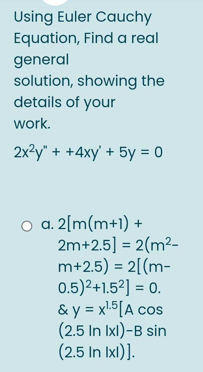 Solved Using Euler Cauchy Equation, Find a real general | Chegg.com