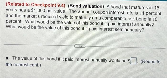 Solved (Related to Checkpoint 9.4) (Bond valuation) A bond | Chegg.com