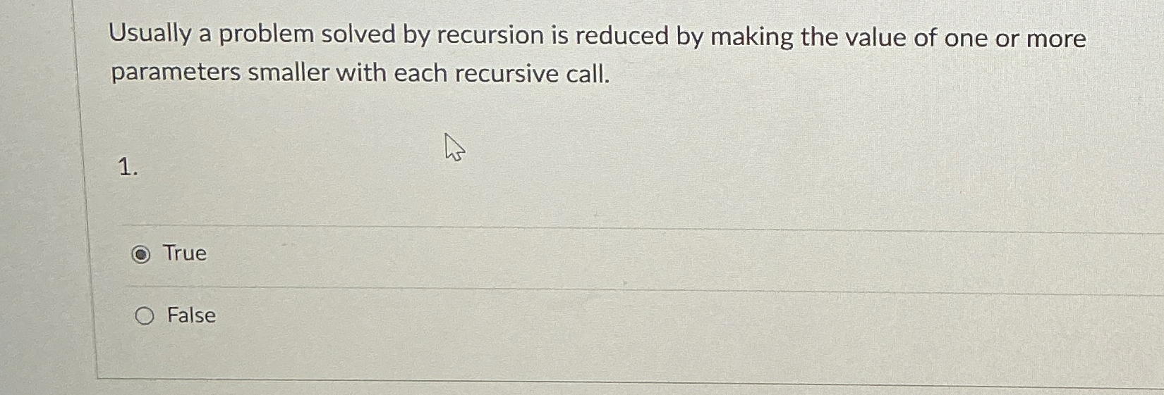 Solved Usually a problem solved by recursion is reduced by | Chegg.com