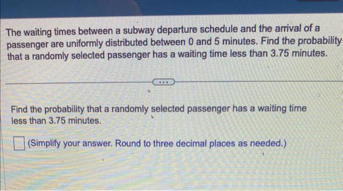 Solved The waiting times between a subway departure schedule | Chegg.com