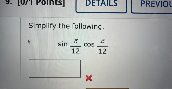 Solved Simplify the following. sin12πcos12π | Chegg.com