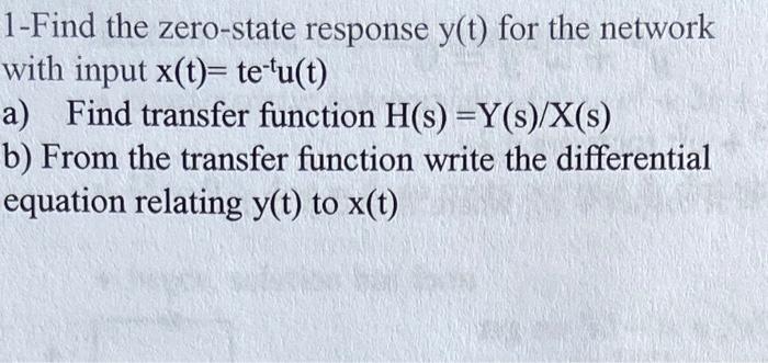Solved 1-Find the zero-state response y(t) for the network | Chegg.com