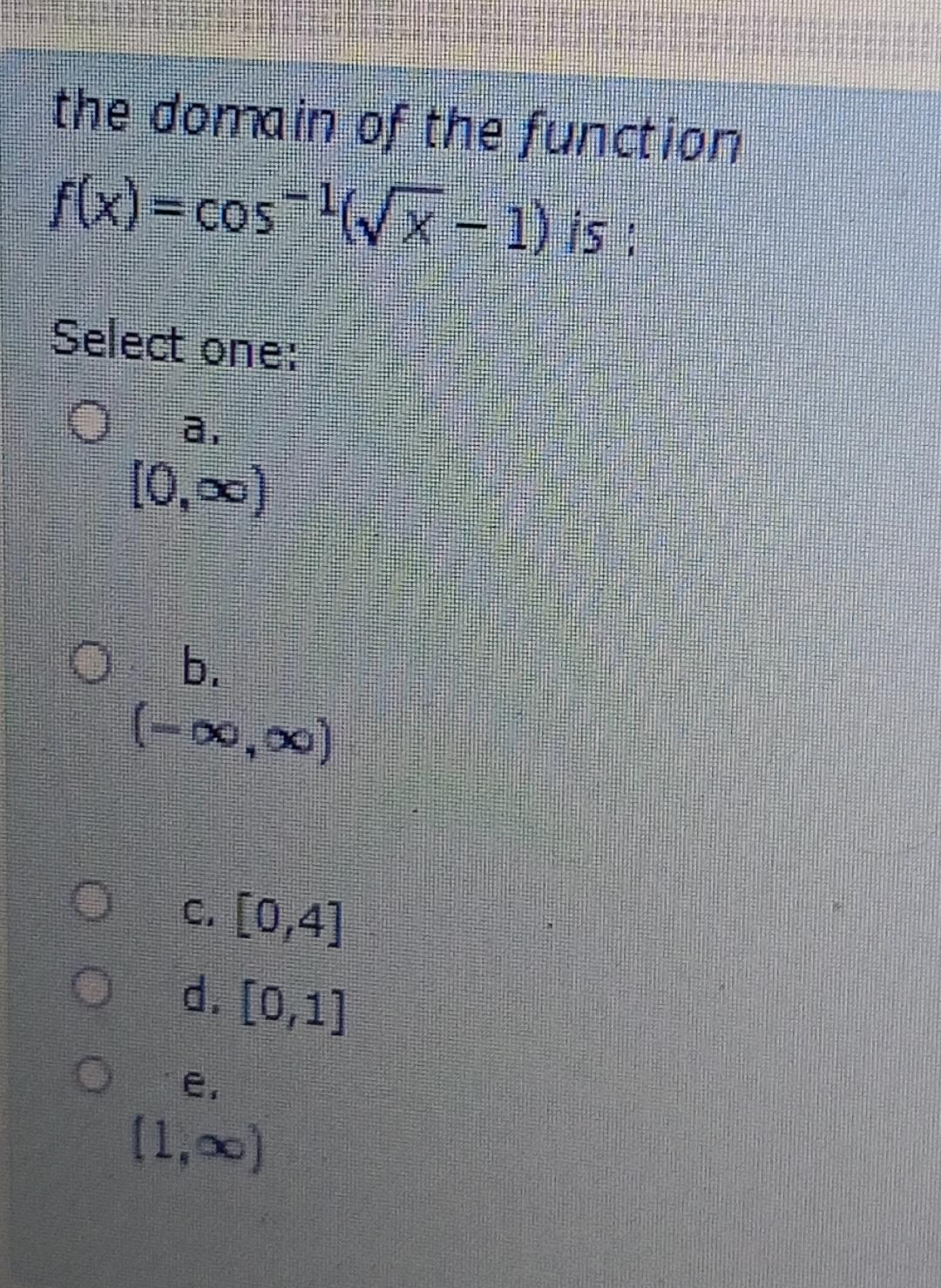 Solved the domain of the function f(x)=cos-1(x2-1) ﻿is | Chegg.com