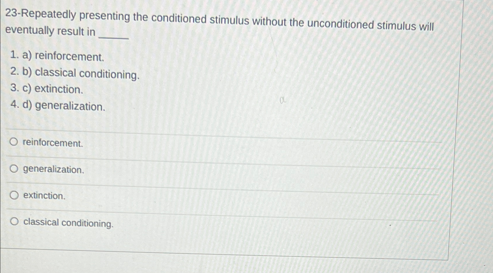 Solved 23-Repeatedly presenting the conditioned stimulus | Chegg.com
