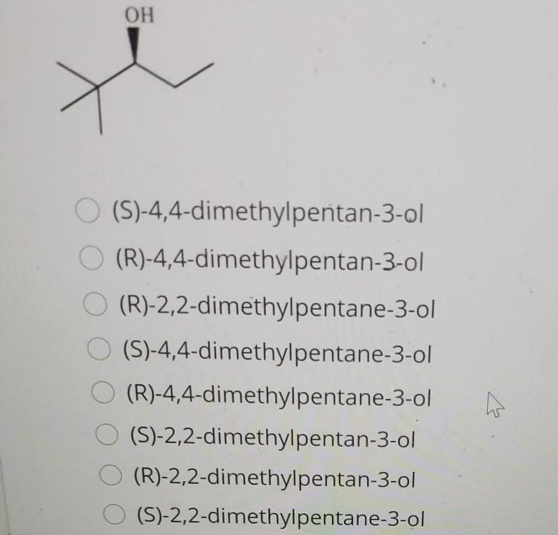 Solved ОН O (S)-4,4-dimethylpentan-3-ol | Chegg.com
