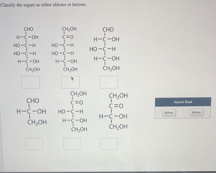 Solved Classify the sugars as either aldoses or ketoses. | Chegg.com Solved Classify the sugars as either aldoses or ketoses. | Chegg.com