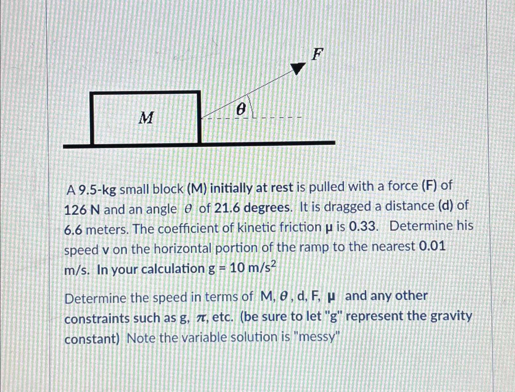 Solved A 9.5-kg small block (M) ﻿initially at rest is pulled | Chegg.com