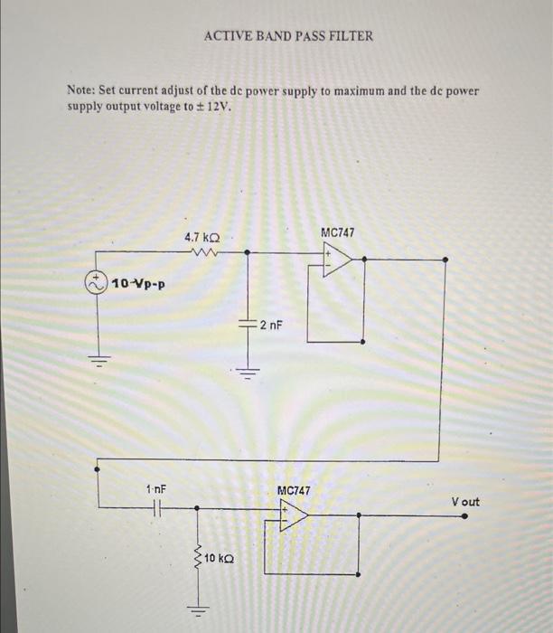 Solved ACTIVE BAND PASS FILTER Note: Set current adjust of | Chegg.com