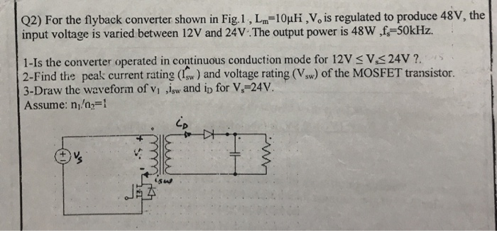 Solved Q2) For the flyback converter shown in Fig. 1, | Chegg.com