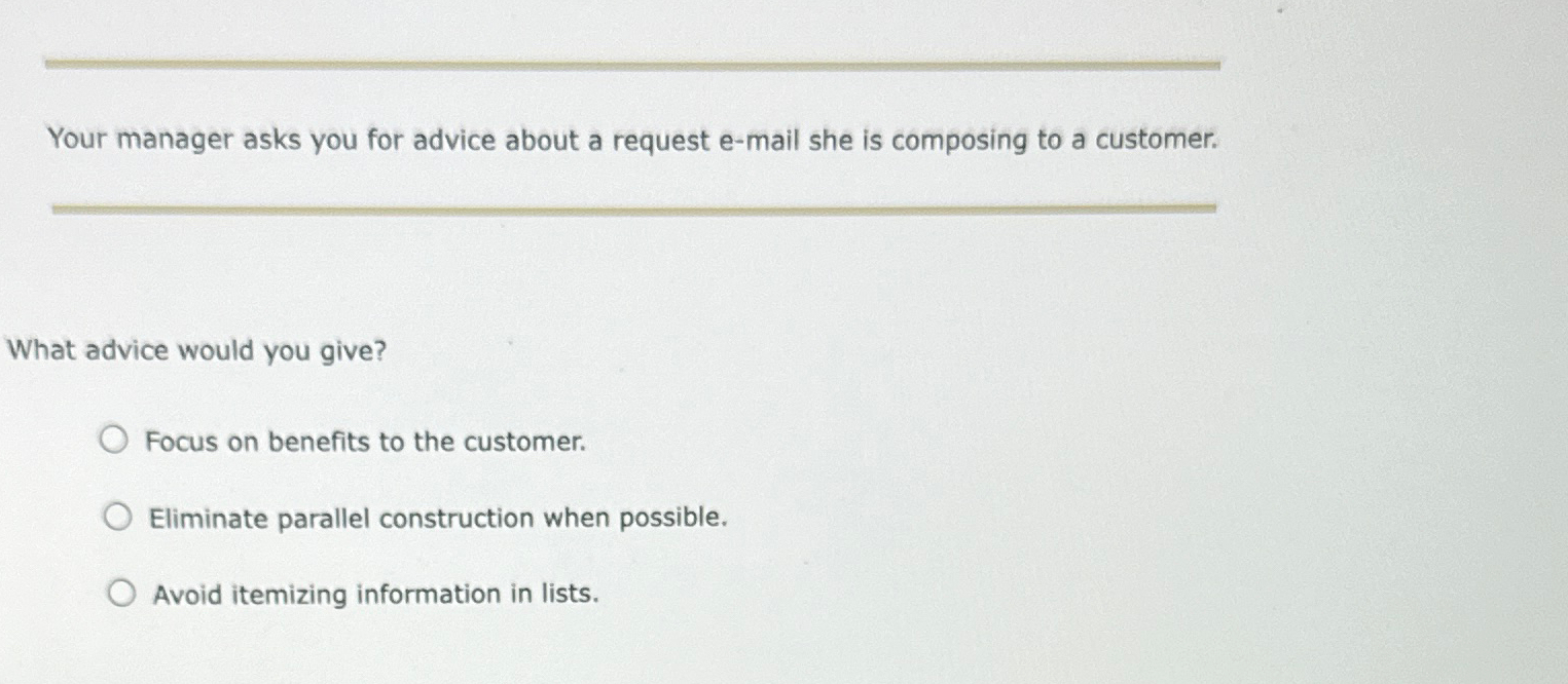 Solved Your manager asks you for advice about a request | Chegg.com