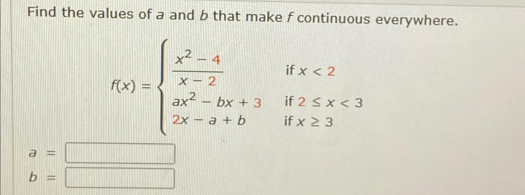 Solved Find The Values Of A And B ﻿that Make F ﻿continuous