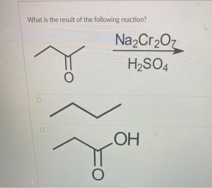 Solved What is the result of the following reaction? | Chegg.com