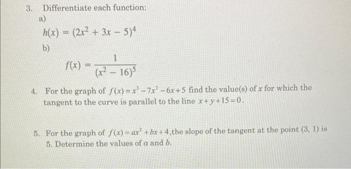 Solved 3. Differentiate each function: a) h(x)=(2x2+3x−5)4 | Chegg.com