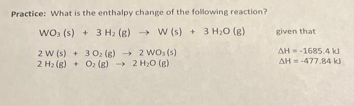 Solved Practice: What is the enthalpy change of the | Chegg.com