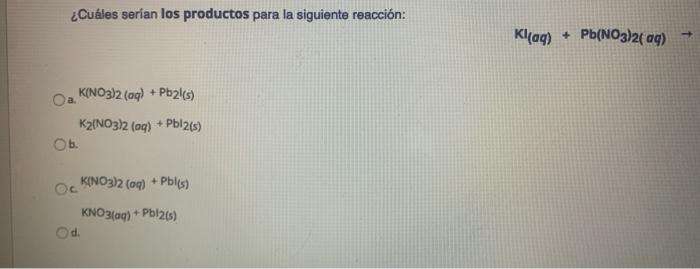 Solved ¿Cuáles serían los productos para la siguiente | Chegg.com