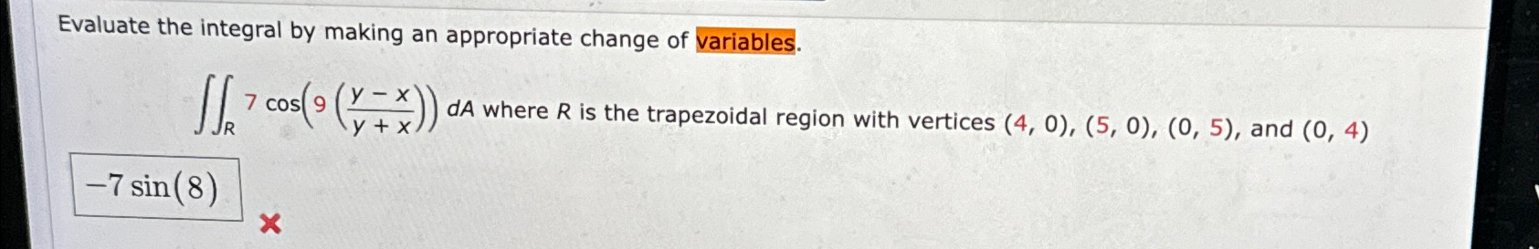 Solved Evaluate the integral by making an appropriate change | Chegg.com