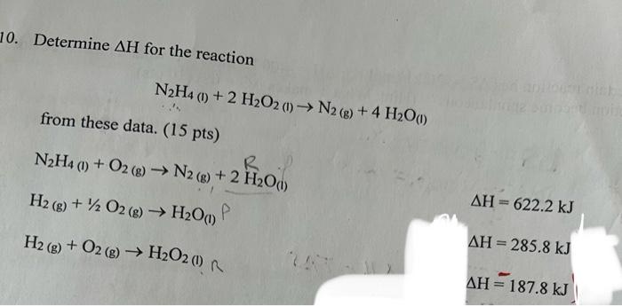 Solved 10. Determine AH for the reaction N2H4 (1) + 2 H2O2 | Chegg.com