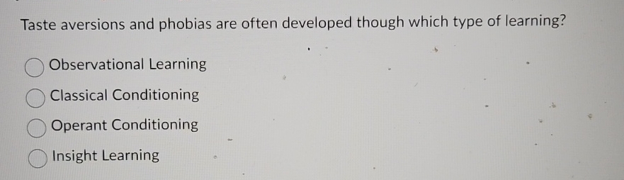 Solved Taste aversions and phobias are often developed | Chegg.com
