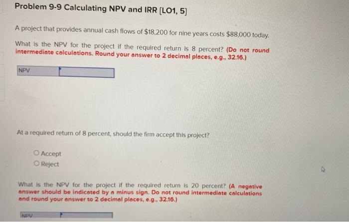 Solved Problem 9-9 Calculating NPV and IRR (L01, 5) A | Chegg.com