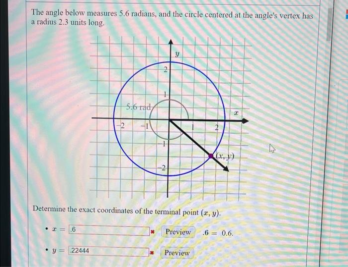 Solved The angle below measures 5.6 radians, and the circle | Chegg.com
