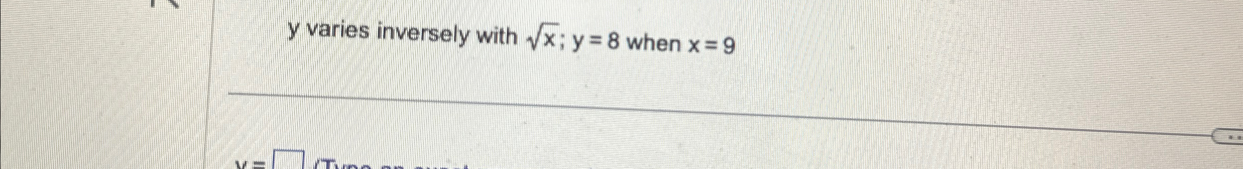 Solved y ﻿varies inversely with x2;y=8 ﻿when x=9 | Chegg.com