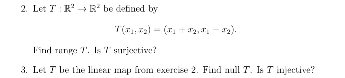 Solved Let T:R2→R2 ﻿be defined byT(x1,x2)=(x1+x2,x1-x2).Find | Chegg.com