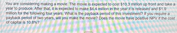 Solved You are considering making a movie. The movie is | Chegg.com