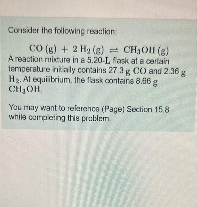 Solved Consider the following reaction: CO(g)+2H2( | Chegg.com