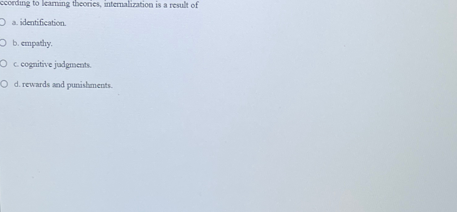 Solved ccording to learning theories, internalization is a | Chegg.com