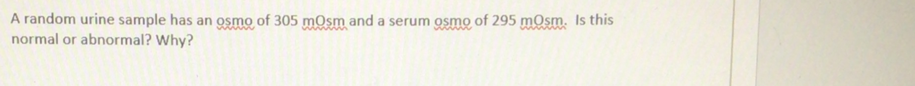 Solved A random urine sample has an osmo of 305mOsm and a | Chegg.com