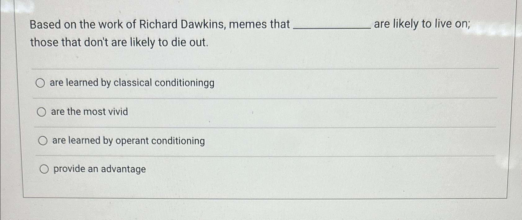 Solved Based on the work of Richard Dawkins, memes that. are | Chegg.com
