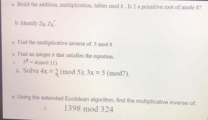 Solved a. Build the addition, multiplication, tables mod 8. | Chegg.com