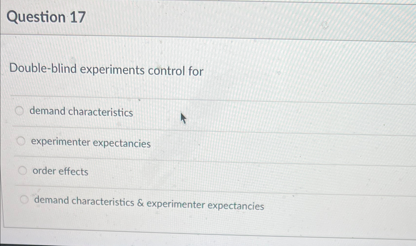 Solved Question 17Double-blind experiments control fordemand | Chegg.com