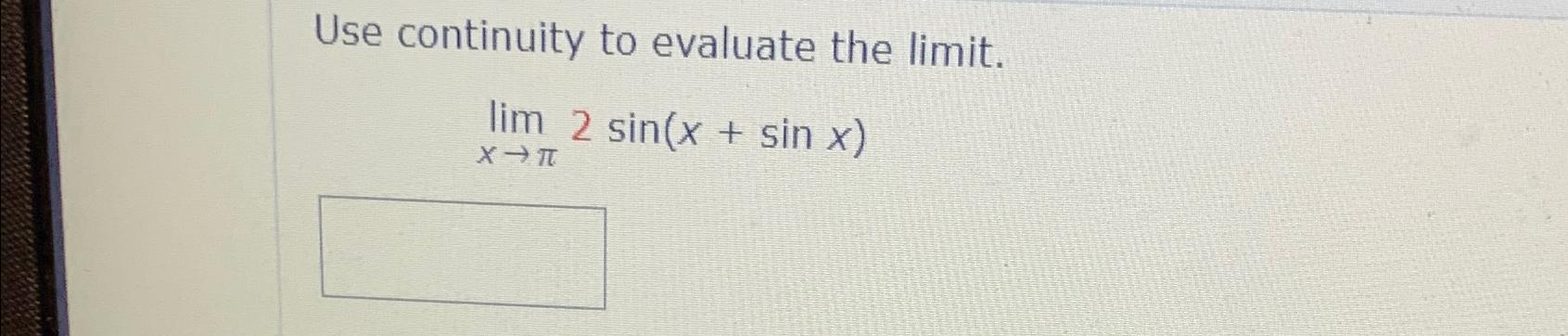Solved Use continuity to evaluate the | Chegg.com