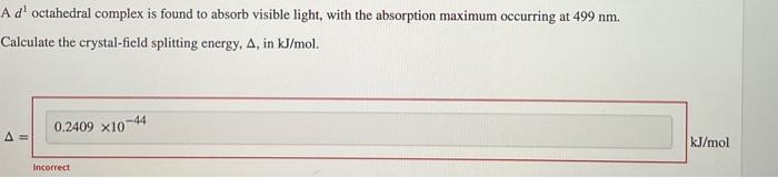 Solved A d1 octahedral complex is found to absorb visible | Chegg.com