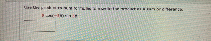 Solved Use the product-to-sum formulas to rewrite the | Chegg.com