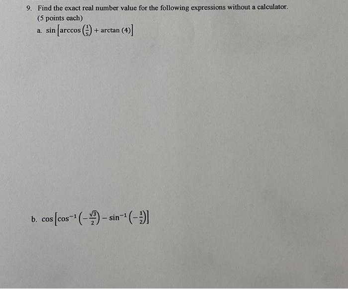 Solved 9. Find the exact real number value for the following | Chegg.com Solved 9. Find the exact real number value for the following | Chegg.com