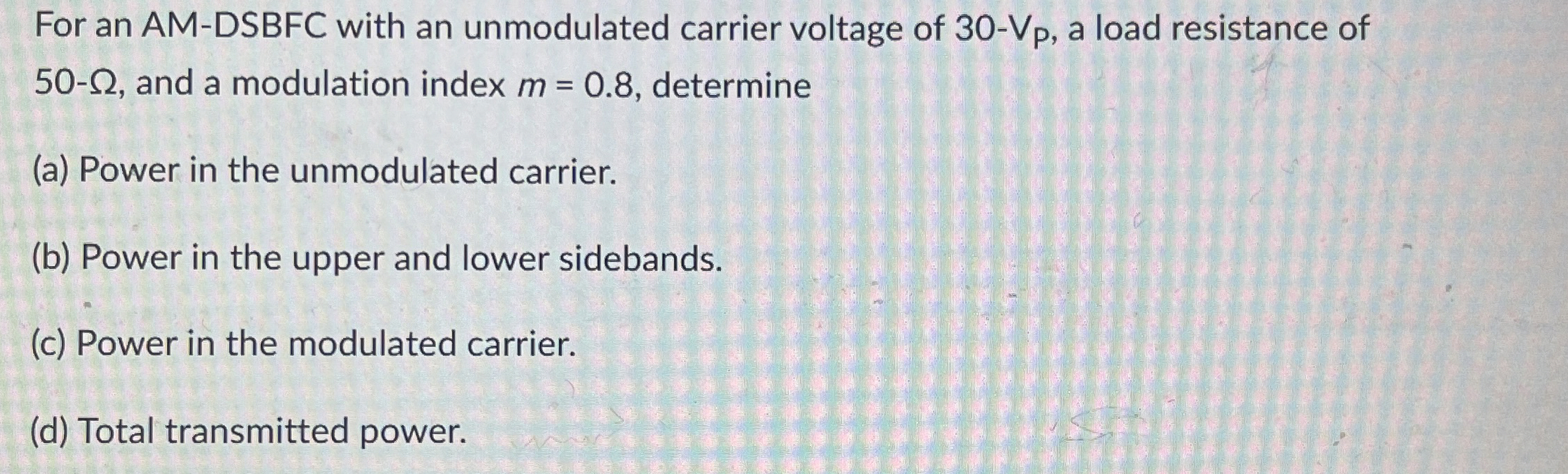 Solved For an AM-DSBFC with an unmodulated carrier voltage | Chegg.com