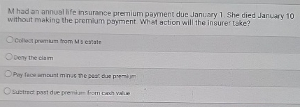 Solved M had an annual life insurance premium payment due | Chegg.com