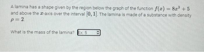 Solved A lamina has a shape given by the region below the | Chegg.com