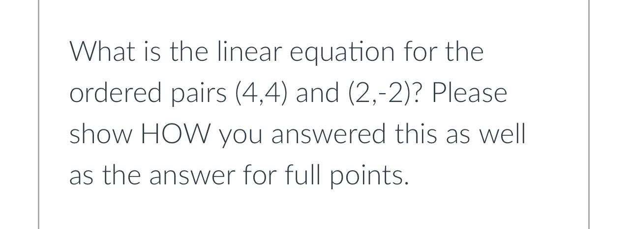 Solved What is the linear equation for the ordered pairs | Chegg.com