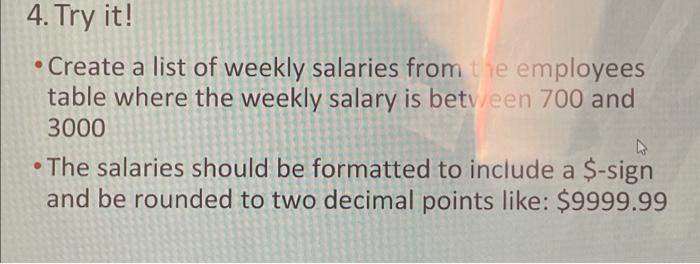 Solved 4. Try it! Create a list of weekly salaries from the | Chegg.com