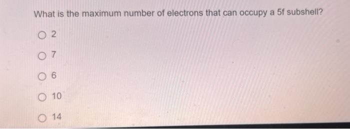 Solved What is the maximum number of electrons that can | Chegg.com