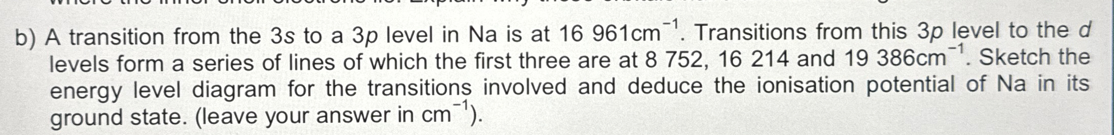 Solved b) ﻿A transition from the 3s ﻿to a 3p ﻿level in Na | Chegg.com