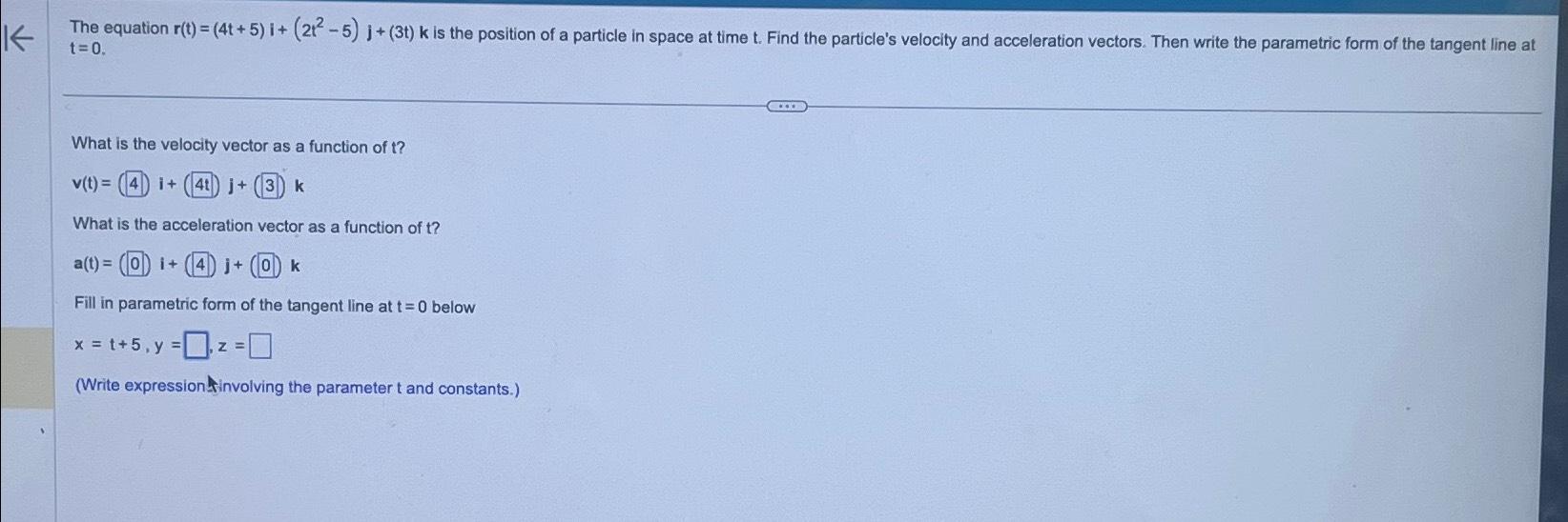 Solved t=0.What is the velocity vector as a function of | Chegg.com
