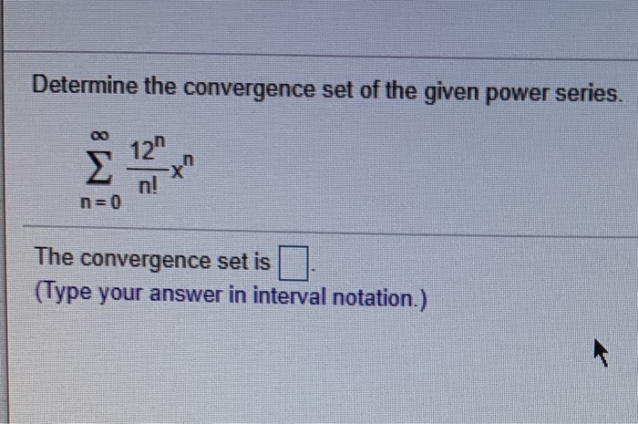Solved Determine the convergence set of the given power | Chegg.com Solved Determine the convergence set of the given power | Chegg.com