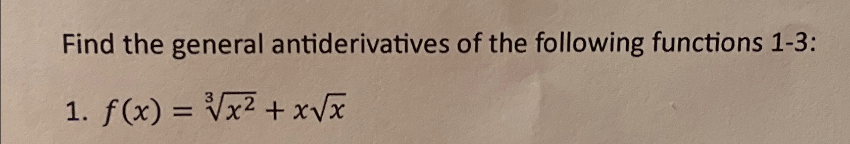 Solved Find the general antiderivatives of the following | Chegg.com