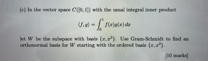 Solved (c) In the vector space C([0,1]) with the usual | Chegg.com