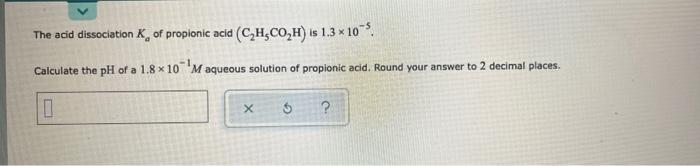 Solved The acid dissociation K of propionic acid (C₂H₂CO₂H) | Chegg.com