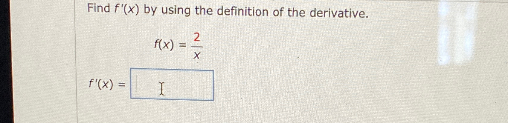 Solved Find f'(x) ﻿by using the definition of the | Chegg.com